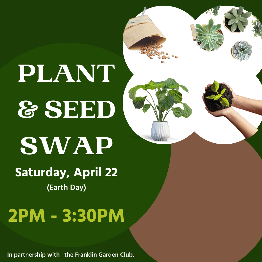 Plant & Seed Swap on EARTH DAY — Franklin Public Library